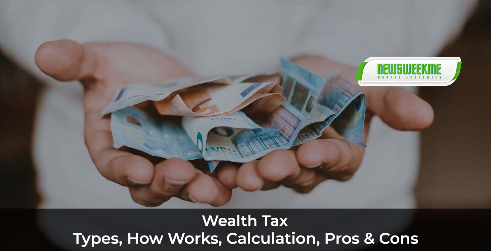 Wealth Tax: Types, How Works, Calculation, Pros & Cons - News Week Me
