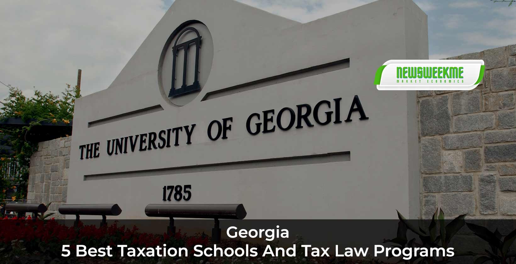 5 Best Taxation Schools And Tax Law Programs In Georgia - News Week Me