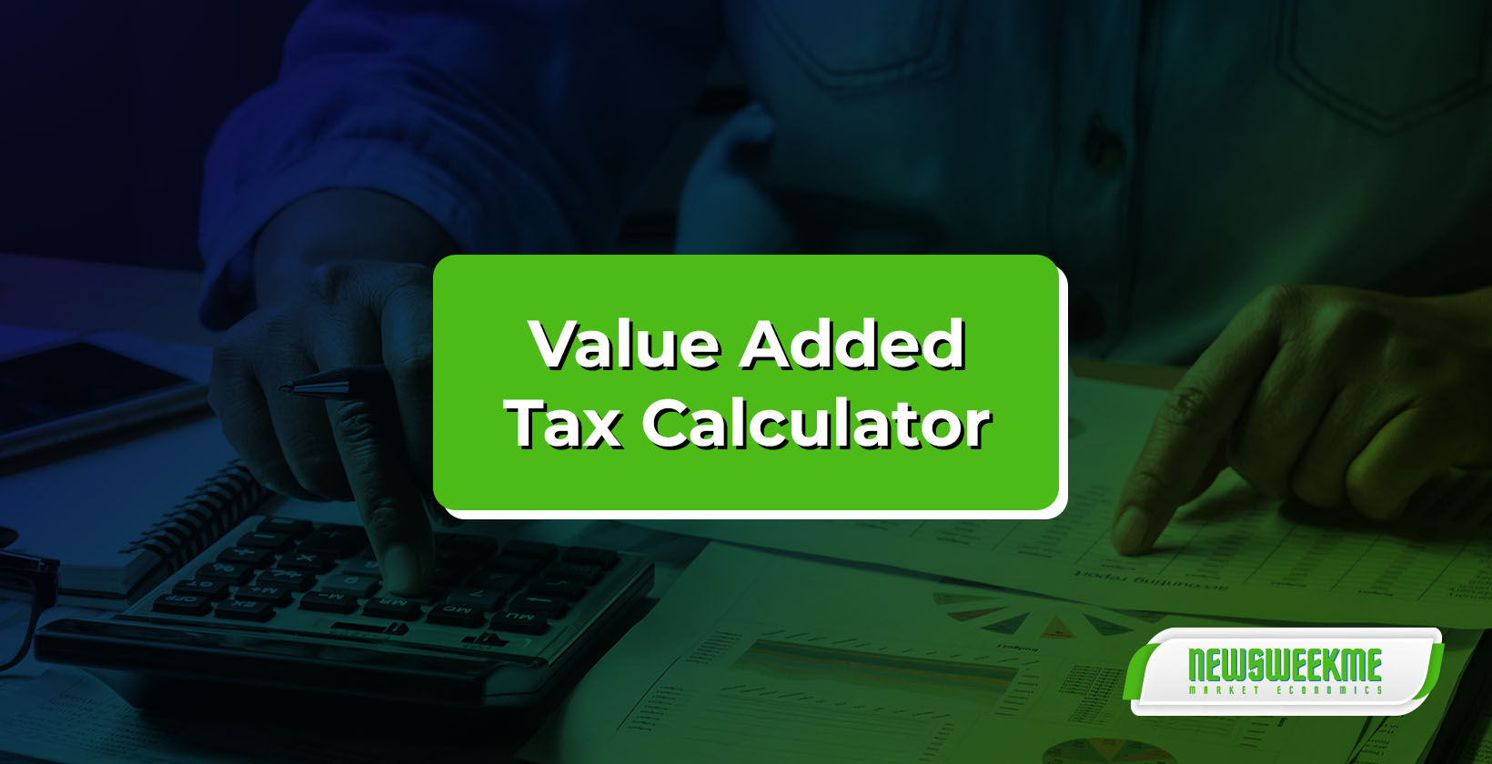 Value Added Tax (VAT) Calculator - Calculate VAT Online - News Week Me