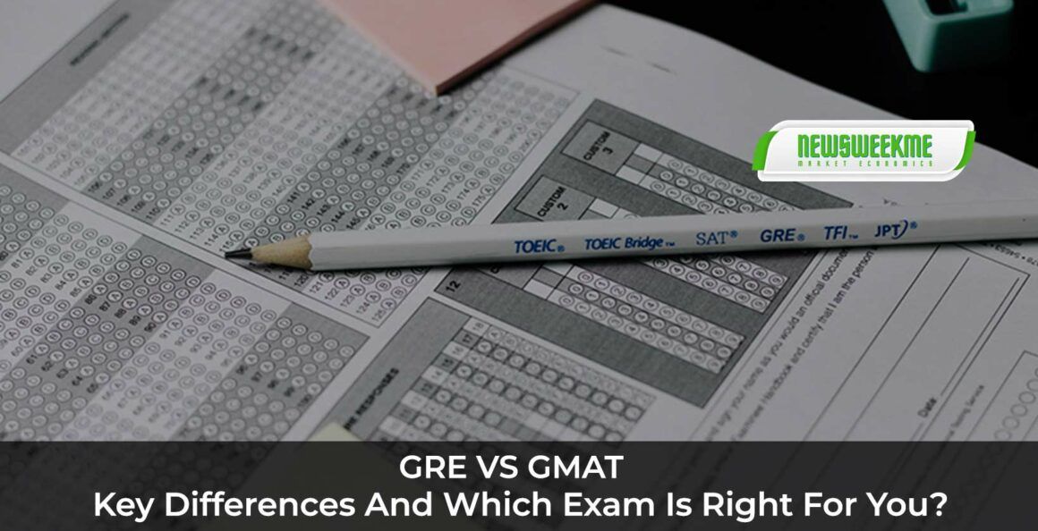 GRE VS GMAT: Key Differences And Which Exam Is Right For You? - News Week Me