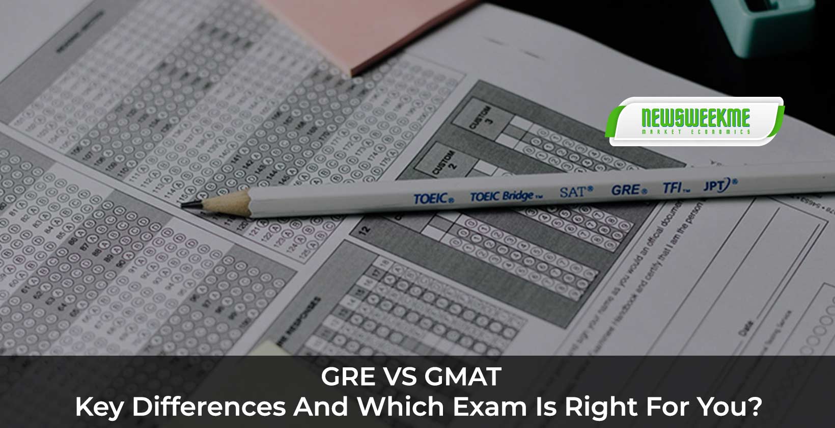 GRE VS GMAT: Key Differences And Which Exam Is Right For You? - News Week Me