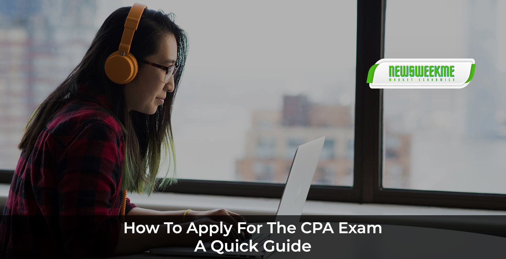 How To Apply For The CPA Exam: A Quick Guide - News Week Me