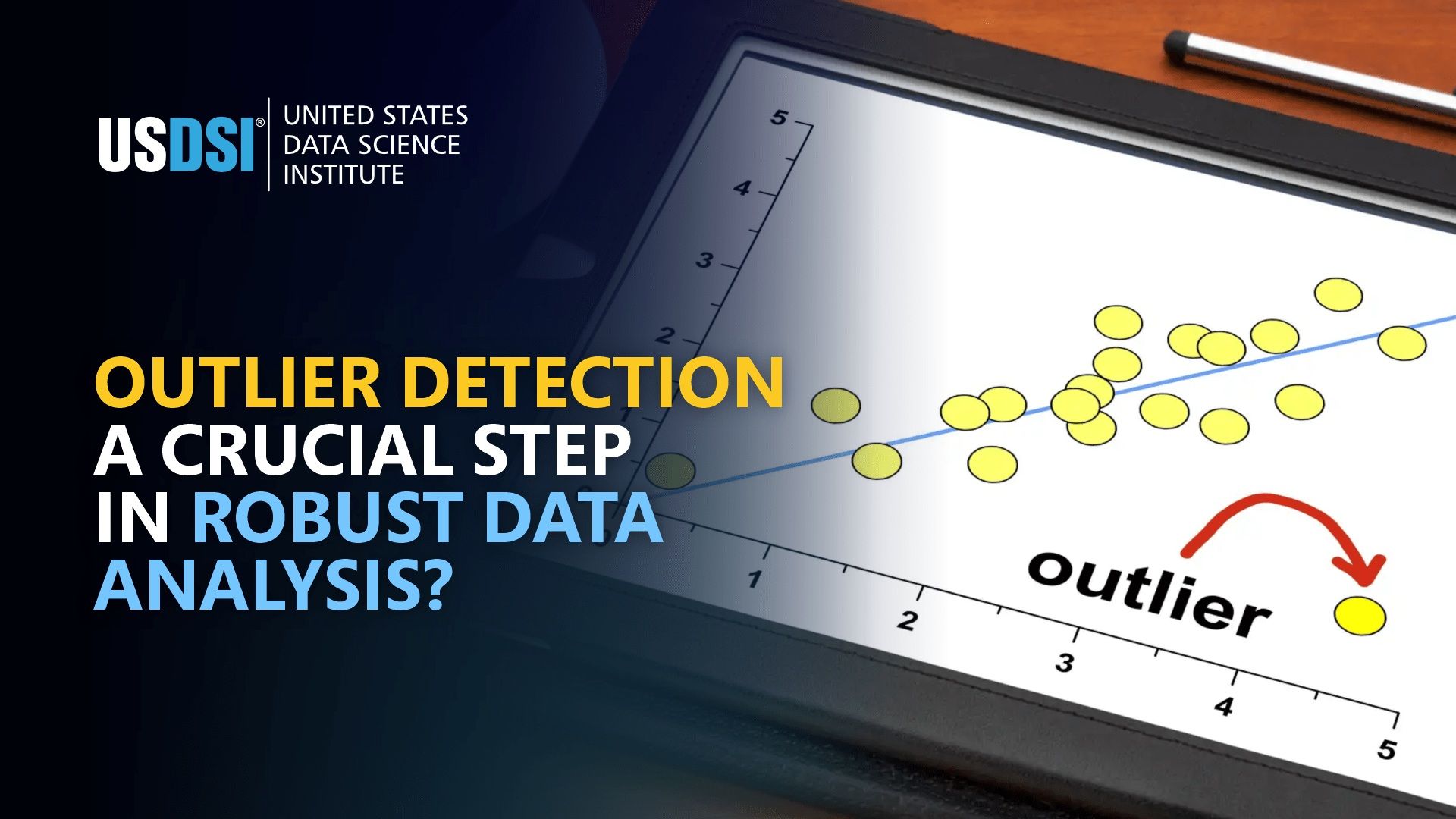 What makes Outlier Detection a Crucial Step in Robust Data Analysis? What makes Outlier Detection a Crucial Step in Robust Data Analysis?