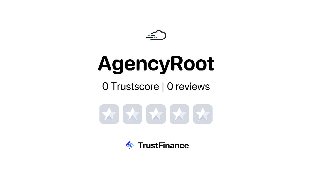AgencyRoot Reviews - 0 TrustScore | TrustFinance