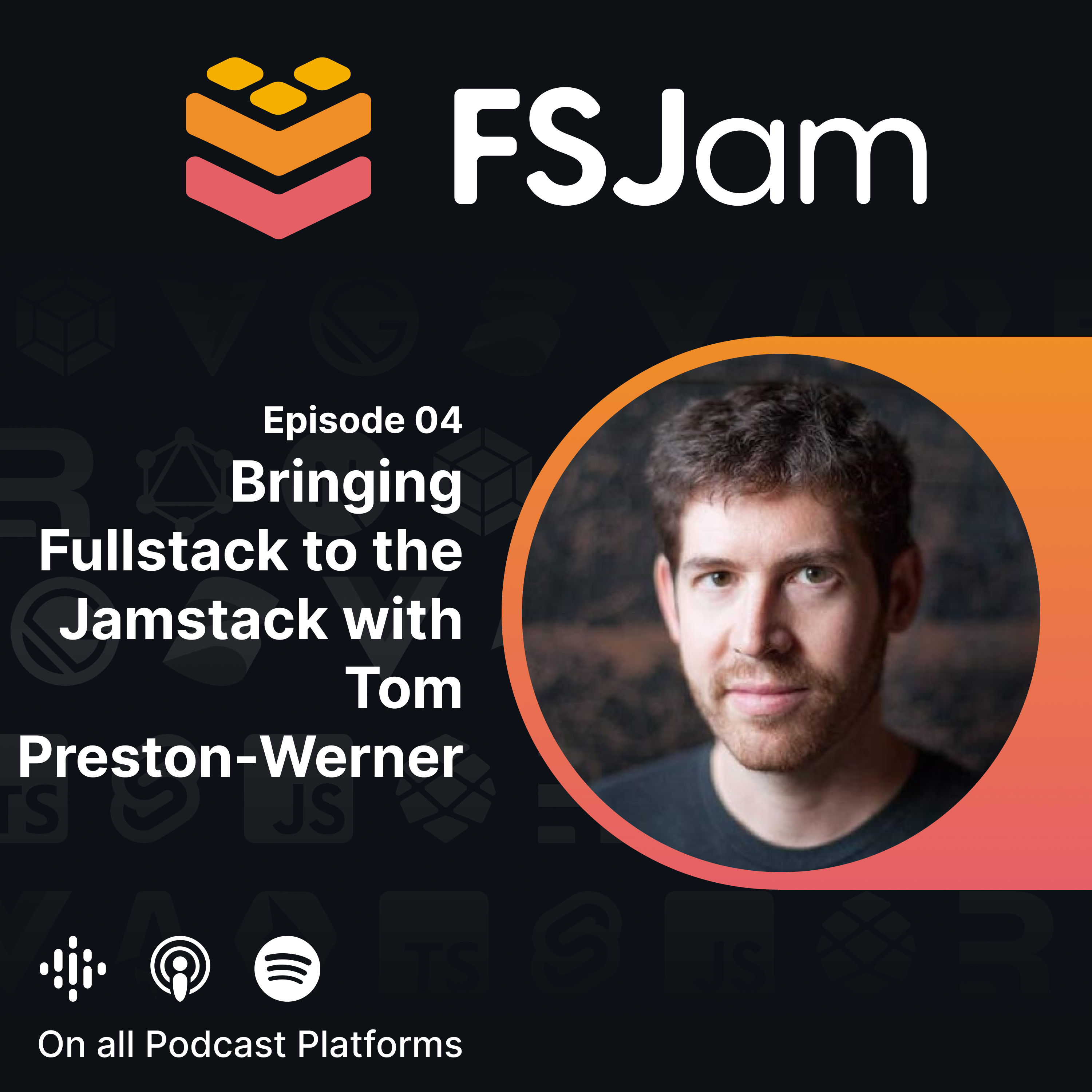Episode 4 - Bringing Fullstack to the Jamstack with Tom Preston-Werner ...