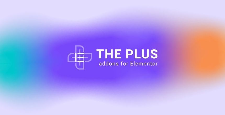 The Plus Addons for Elementor Review & Features - DroidCrunch