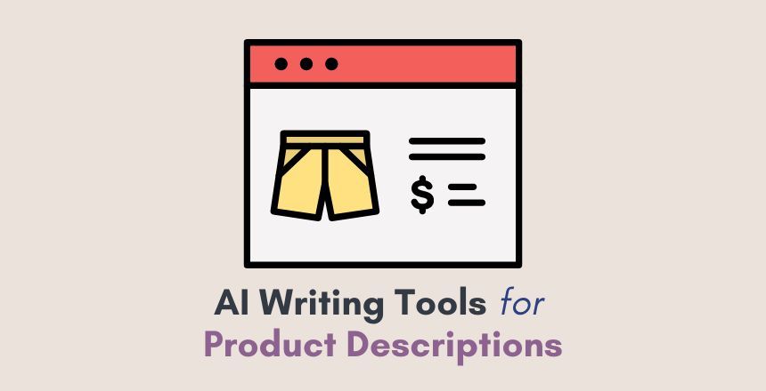 Best Al Writing Tools for E-commerce Product Descriptions