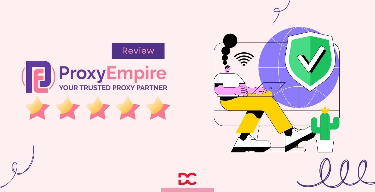 ProxyEmpire Review 2023: Features, Plans, Pros & Cons