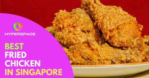 9 Best Fried Chicken Singapore Spots [2024] - Hyperspace