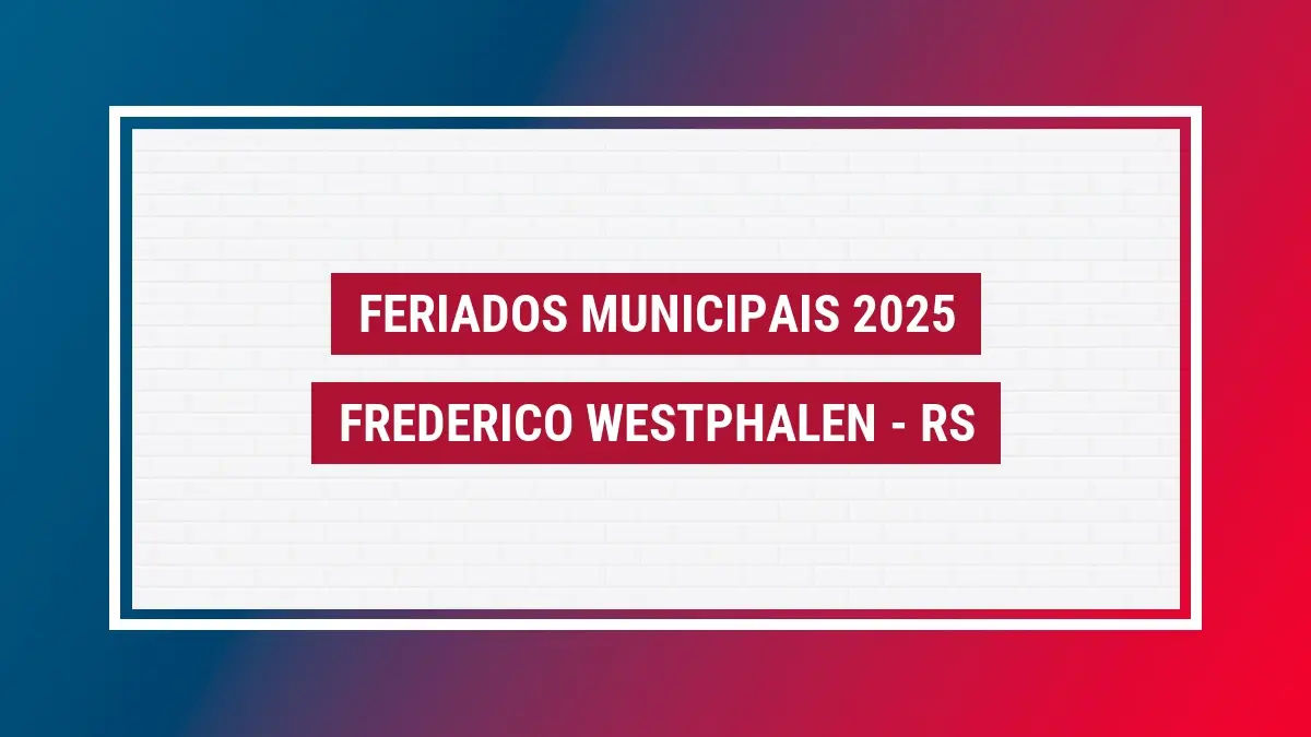 Feriados Frederico Westphalen 2025 RS feriados da cidade