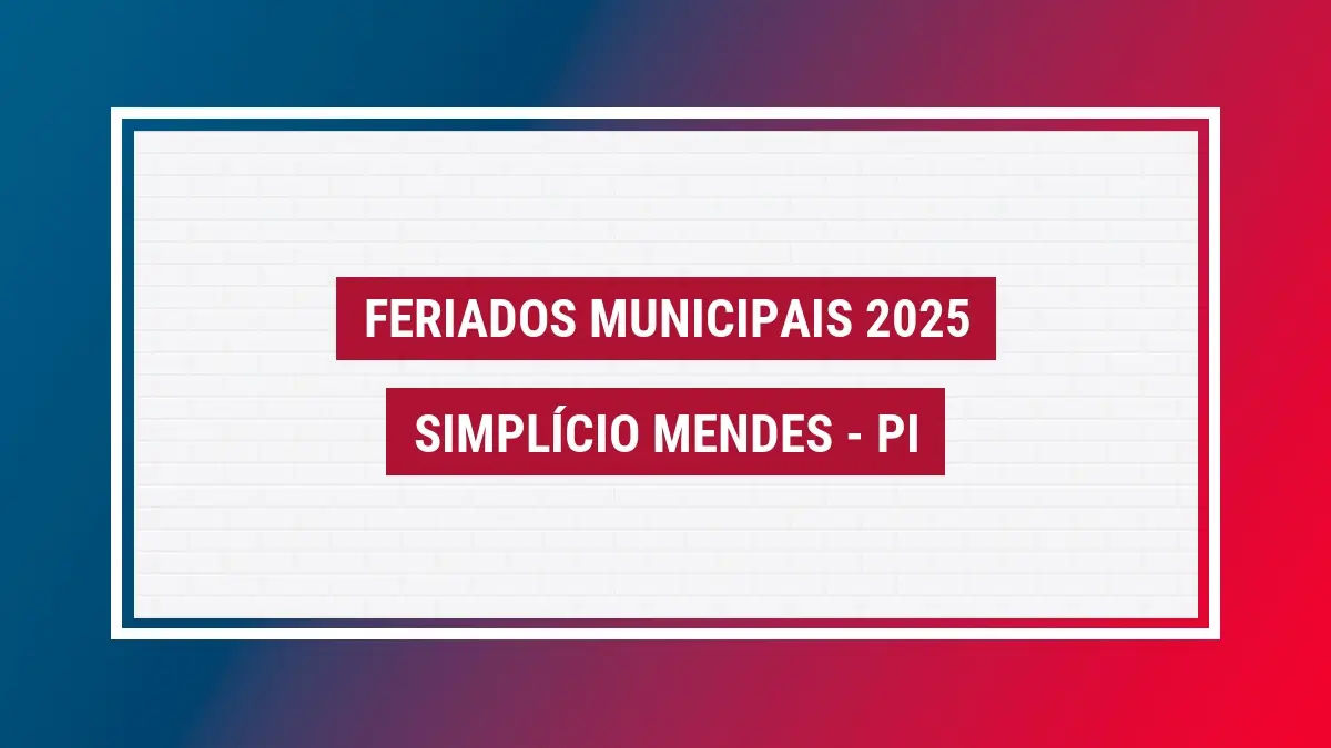 Feriados Simplício Mendes 2025 PI veja feriados da cidade