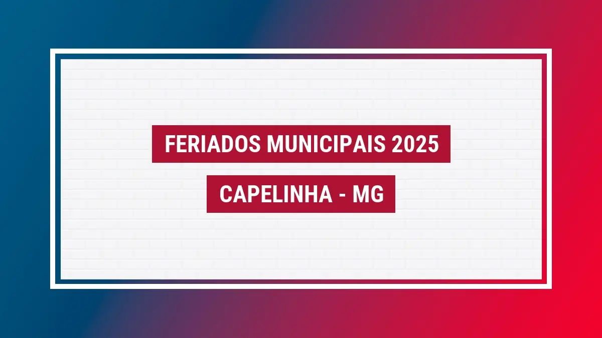 Feriados Capelinha 2026 cidade feriados 2026 Capelinha MG