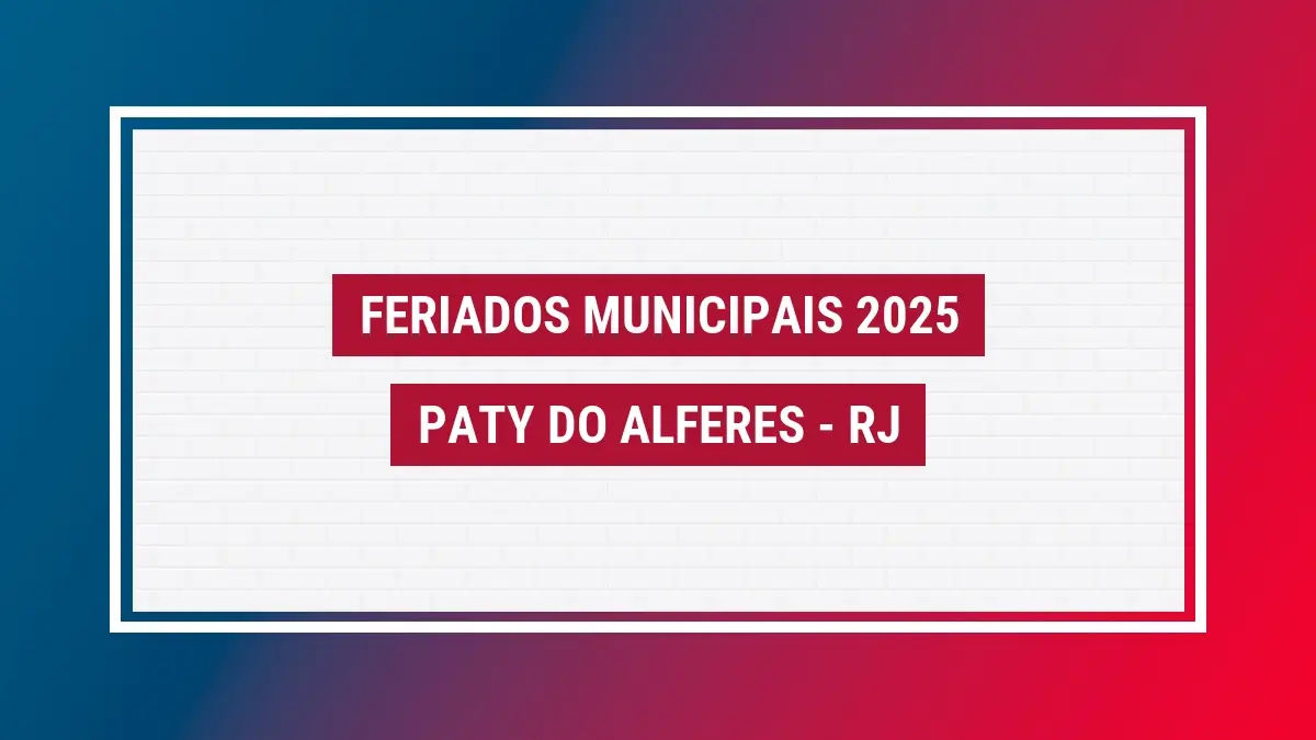 Feriados Paty do Alferes 2026 RJ veja feriados da cidade