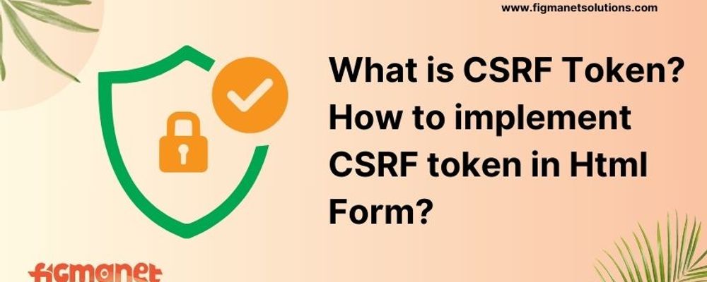 What Is Csrf Token How To Implement Csrf Token In Html Form