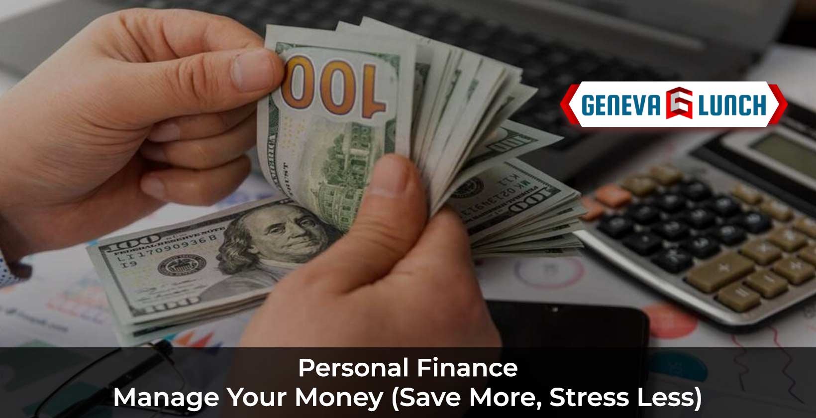 Personal Finance: Manage Your Money (Save More, Stress Less) - Geneva Lunch
