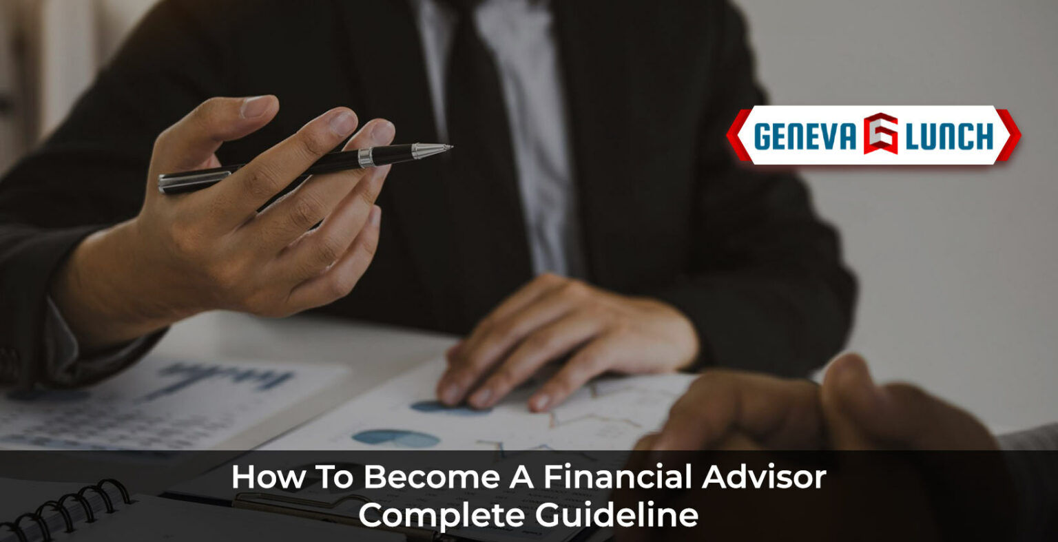 How To Become A Financial Advisor - Geneva Lunch
