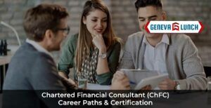Chartered Financial Consultant (ChFC): Career Paths & Certification ...
