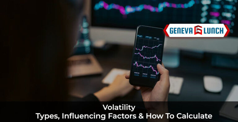 Volatility: Types, Influencing Factors & How To Calculate - Geneva Lunch