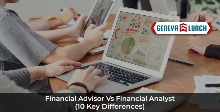 Financial Advisor Vs Financial Analyst (10 Key Differences) - Geneva Lunch
