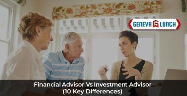 Financial Advisor Vs Investment Advisor (10 Key Differences) - Geneva Lunch