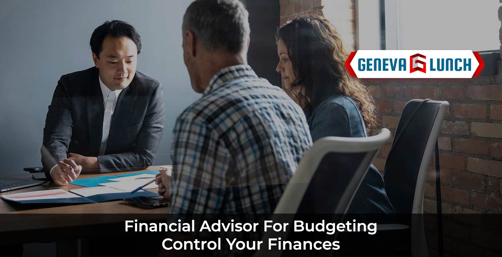 Financial Advisor For Budgeting: Control Your Finances - Geneva Lunch