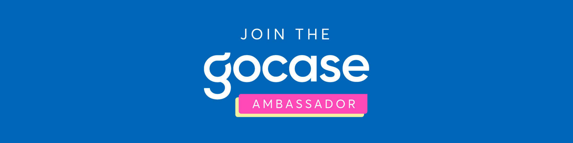 Ambassador Template - Gocase