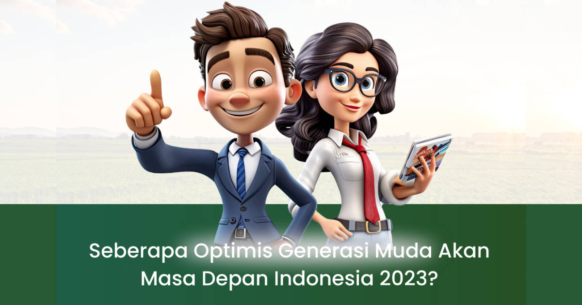 Seberapa Optimis Generasi Muda Akan Indonesia Maju 2023?