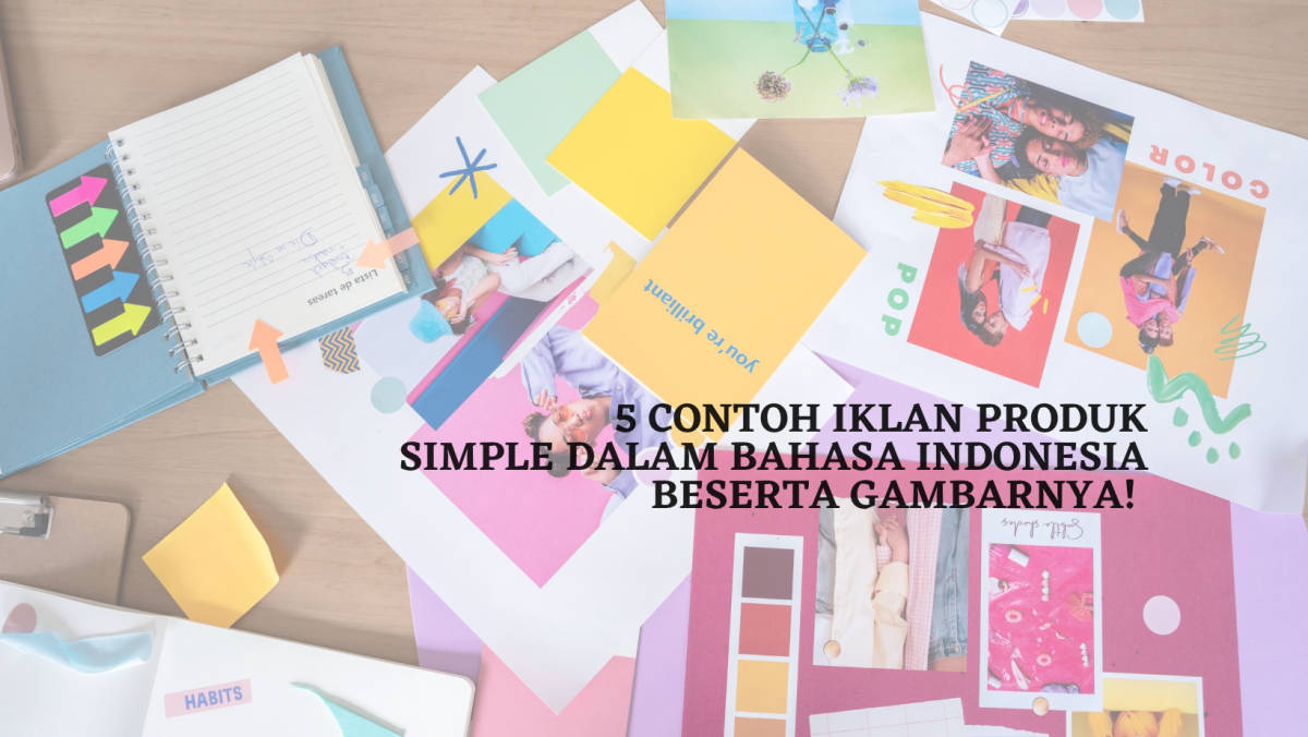 10 Contoh Iklan Produk Simple dalam Bahasa Indonesia Beserta Gambarnya