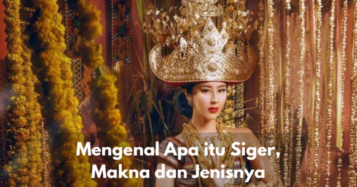 Mengenal Apa itu Siger, Makna dan Jenisnya