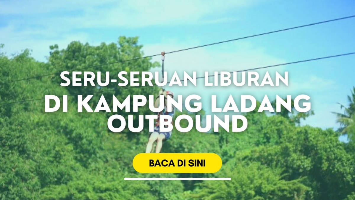 Seru-Seruan di Kampung Ladang Outbound, Siapa Mau Coba?
