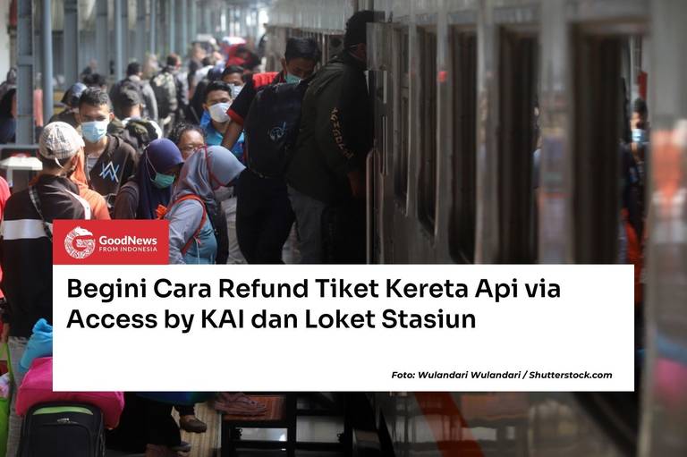 Begini Cara Refund Tiket Kereta Api via Access by KAI dan Loket Stasiun