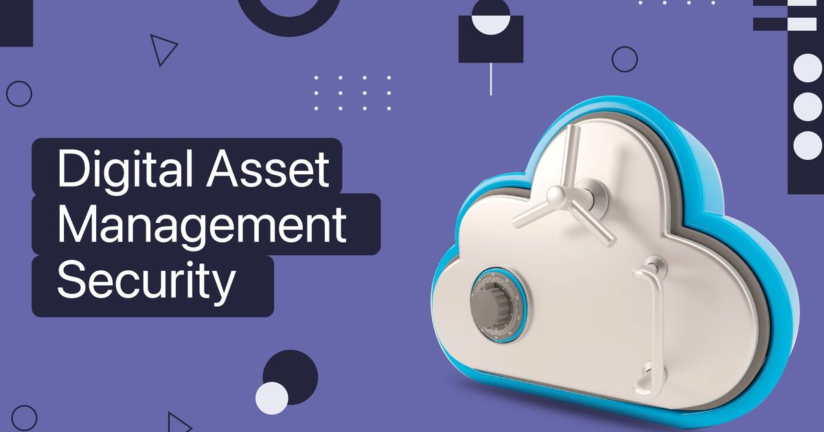 7 ways to fortify your Digital Asset Management Security