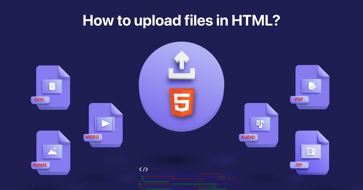 How to upload files in HTML?