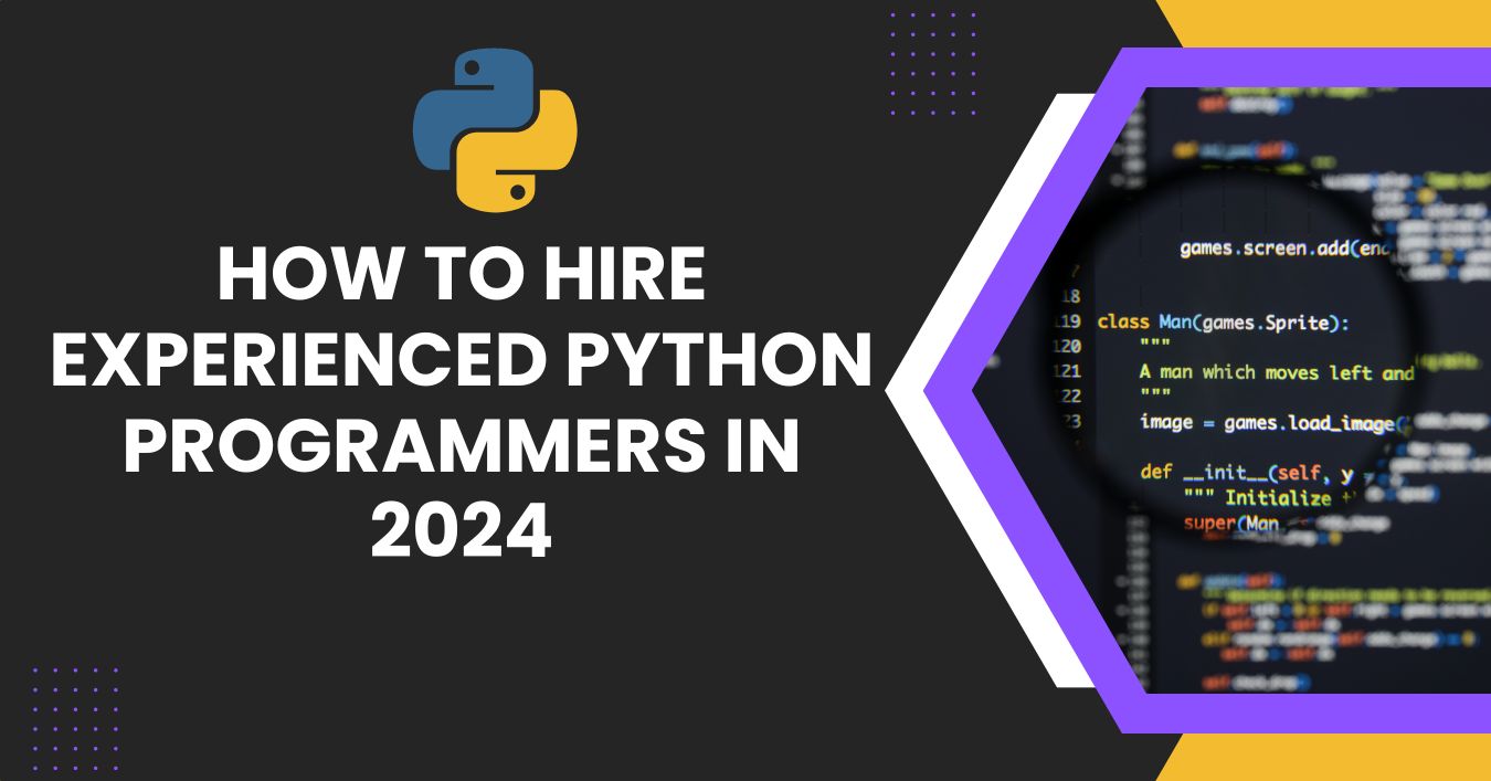 How To Hire Experienced Python Programmers In 2024 How To Hire Experienced Python Programmers In 2024