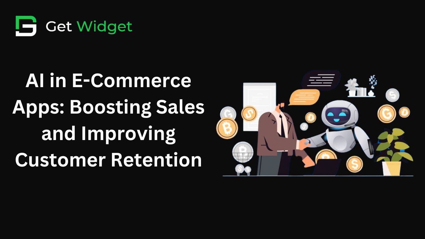AI in E-Commerce Apps: Boosting Sales and Improving Customer Retention