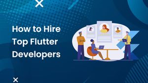 How to Hire Top Flutter Developers