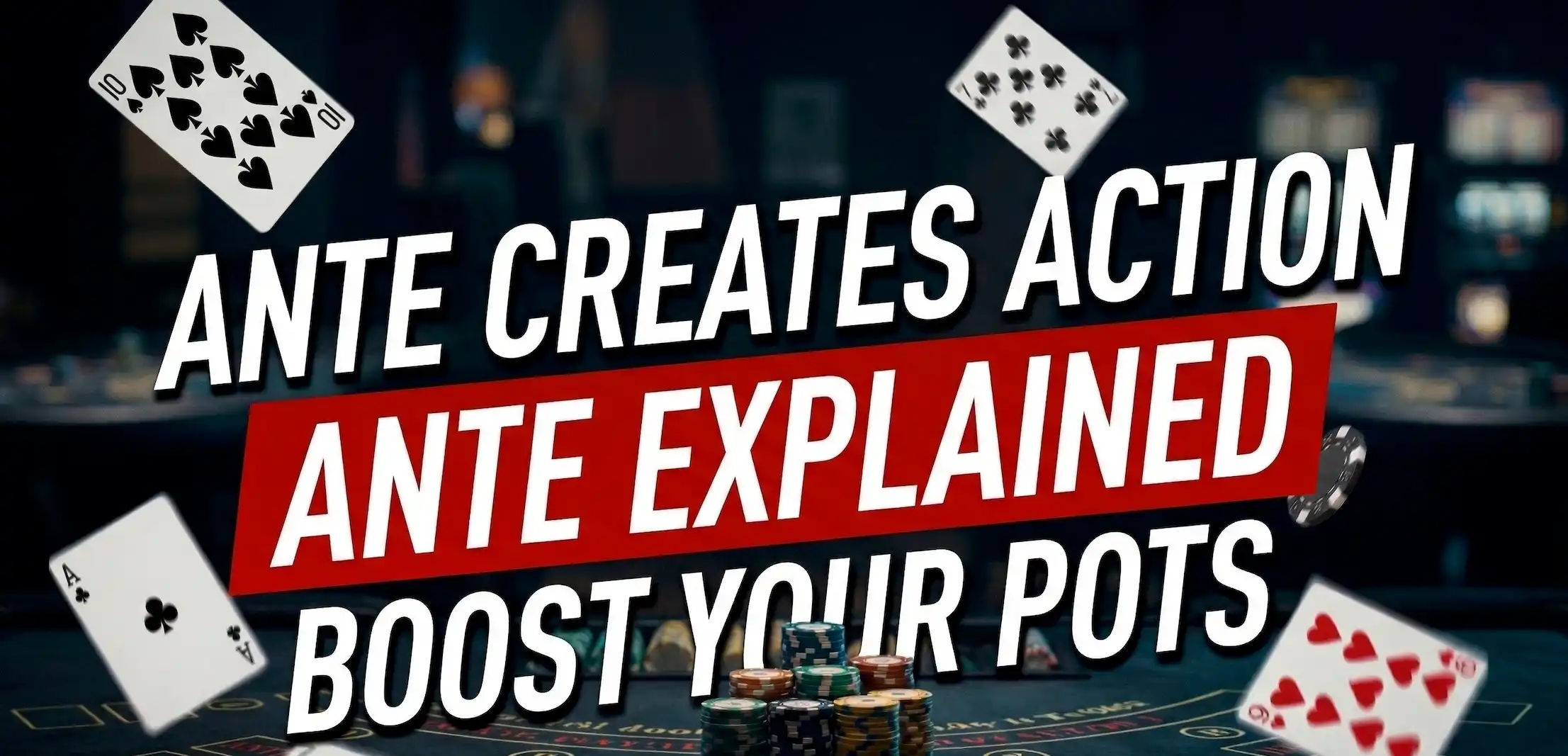 Ante in Poker? Rules, BBA & Winning Strategy