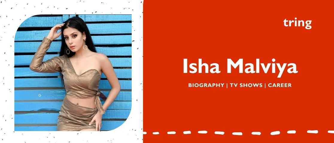 Isha Malviya - Age, Height, Bigg Boss 17, Boyfriend, Biography & More