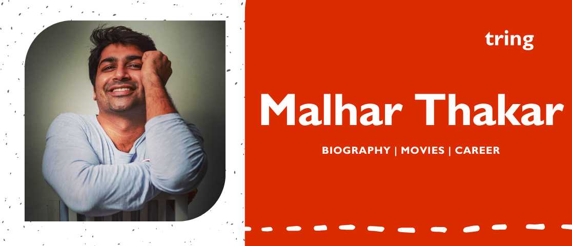 Malhar Thakar - Career, Age, Height, Biography, Family, Relationship