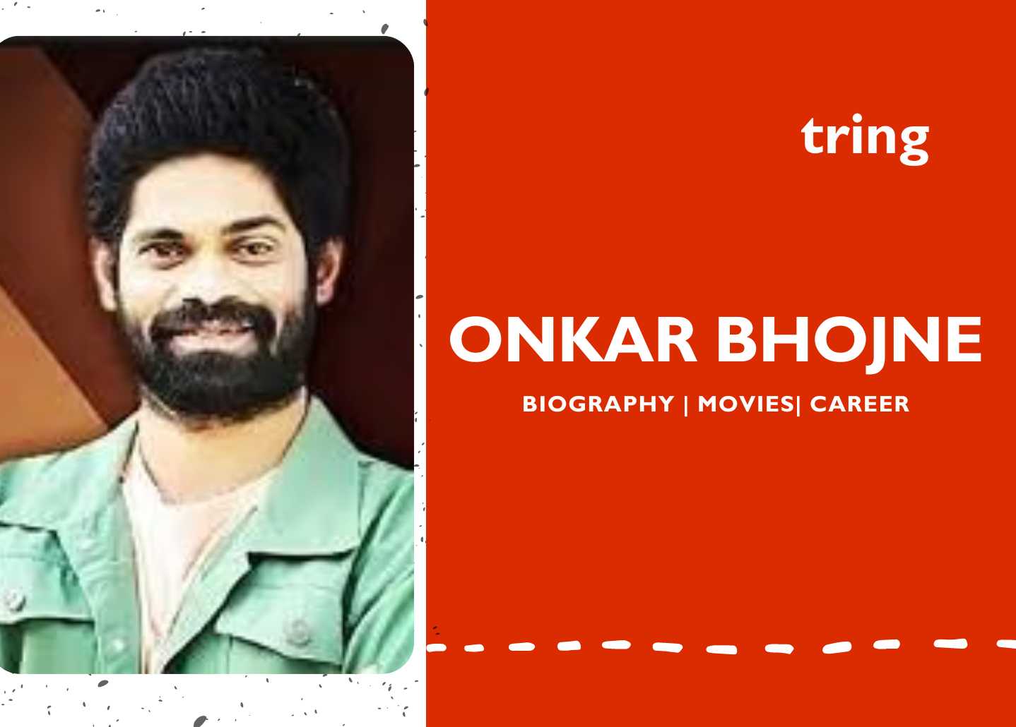 Onkar Bhojane - Biography, Career, Notable Works, Interesting Facts