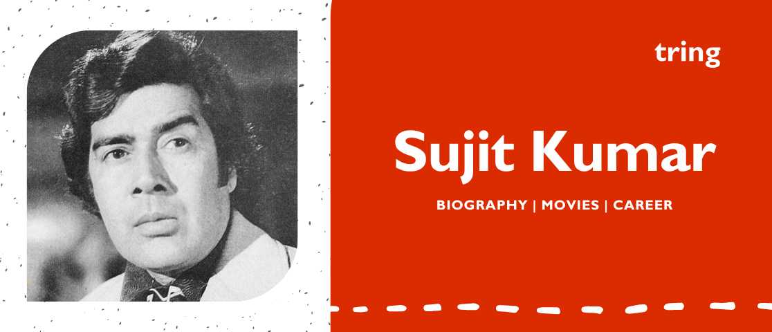 Sujit Kumar - Best Movies, Career, Age, Birthday, Net Worth