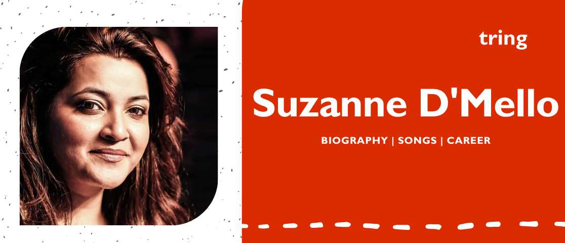 Suzanne D'Mello - Best Songs, Career, Age, Birthday, Net Worth