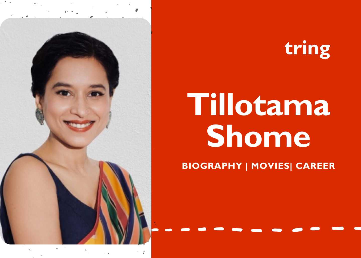 Tillotama Shome - Best Movies, Age, Career,Husband.