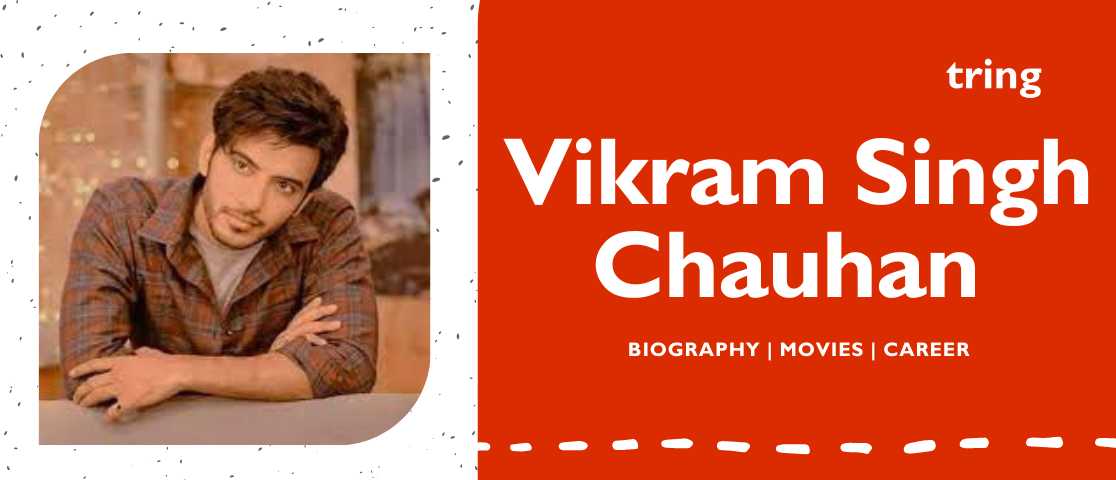 Vikram Singh Chauhan- Biography, Age, Family, Career and More With ...