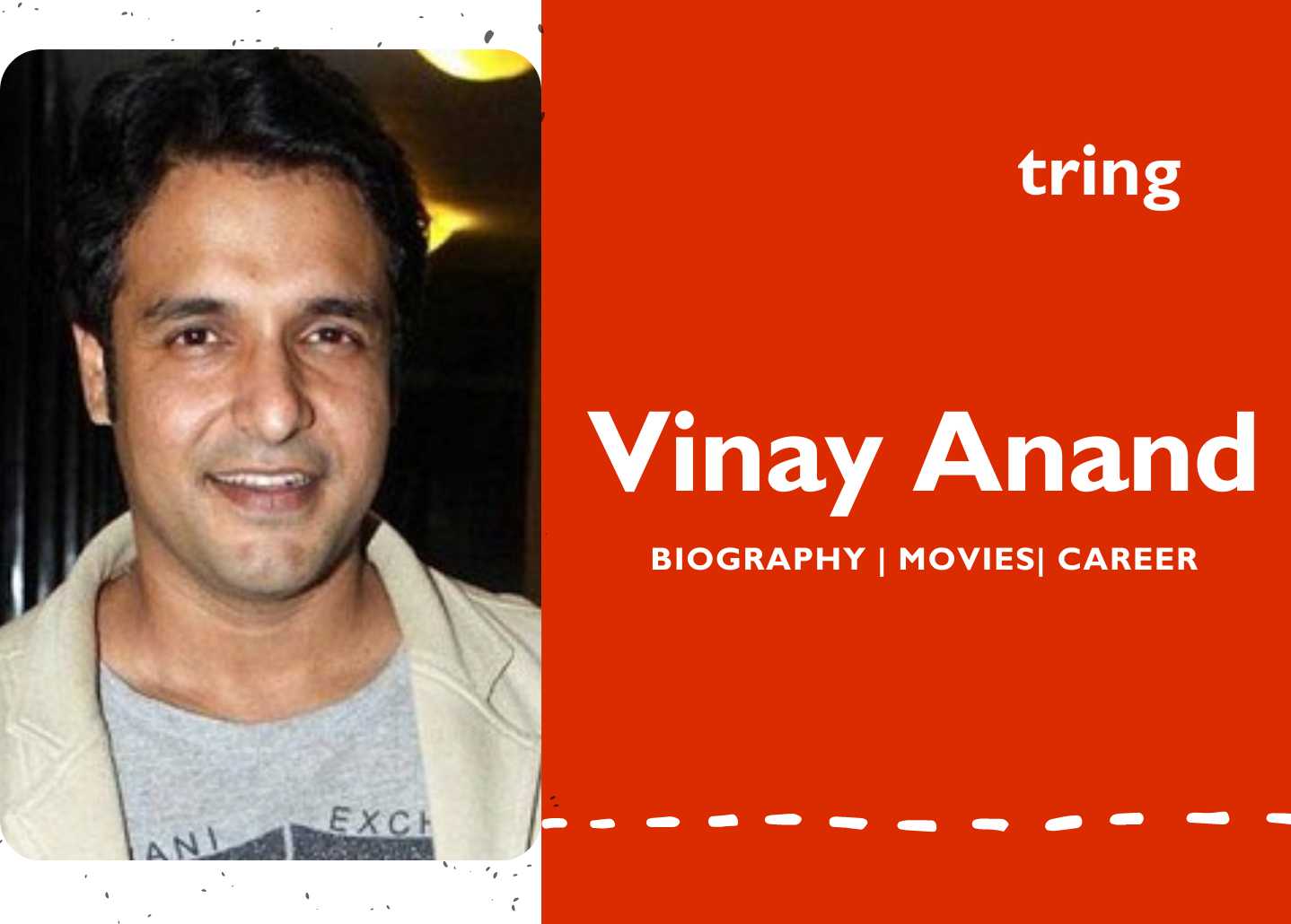 Vinay Anand - Best Movies, Age, Family, Career, Awards