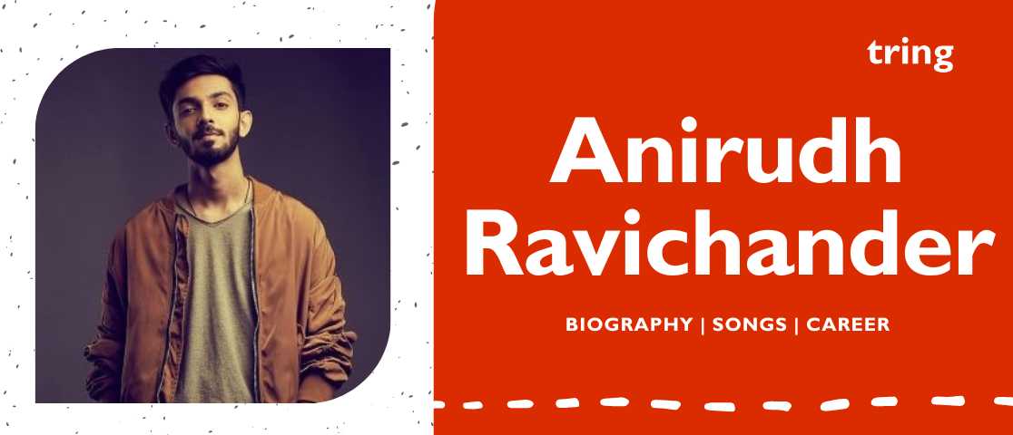 Anirudh Ravichander - Best Songs, Career, Age, Birthday, Net Worth