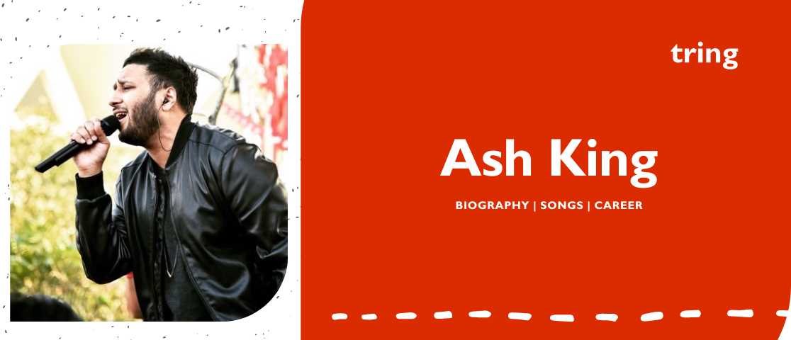 Ash King - Best Songs, Age, Career, Family, Biography