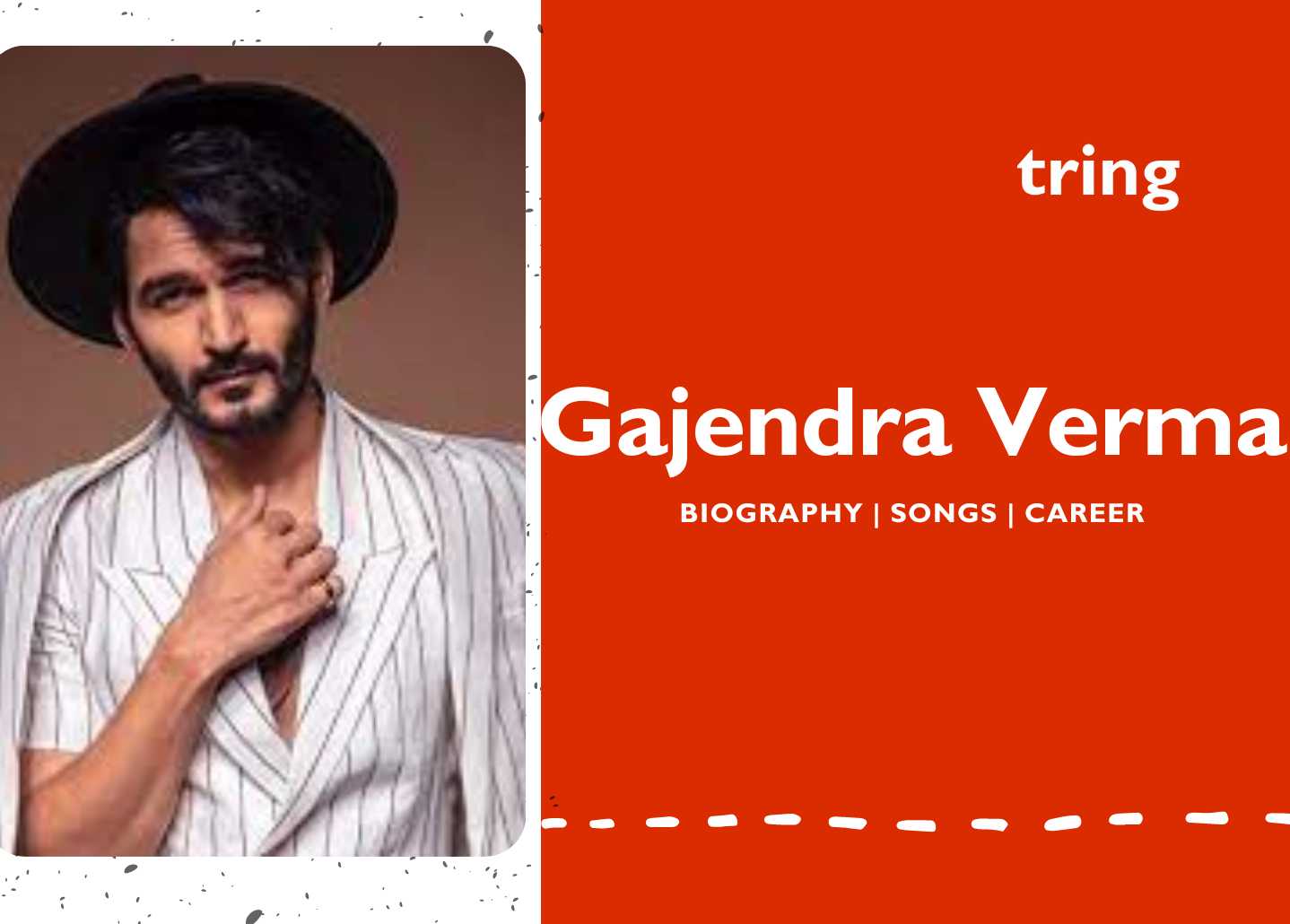 Gajendra Verma - Best Songs, Age, Career, Family