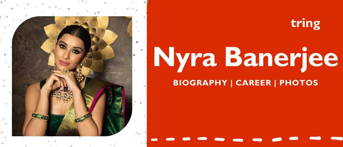 Nyra Banerjee Biography Tv Shows Awards Net Worth Boyfriend