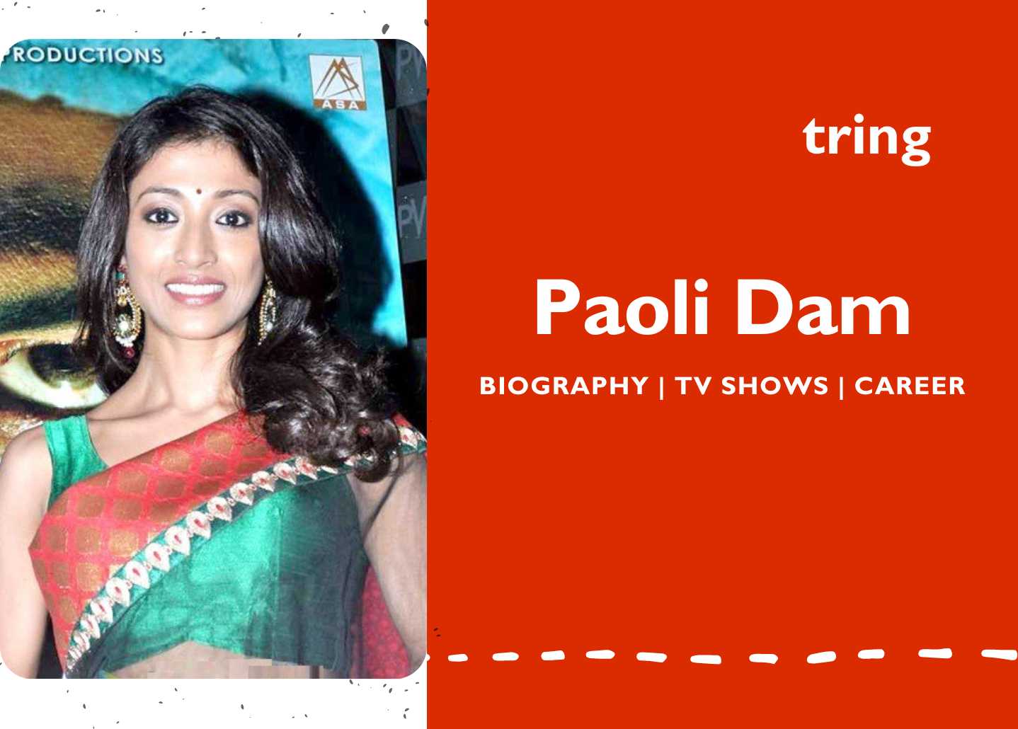 Paoli Dam Biography, Childhood, Net Worth, Movies